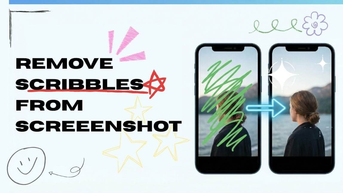 4 Free Ways on How to Remove Scribbles From a Screenshot